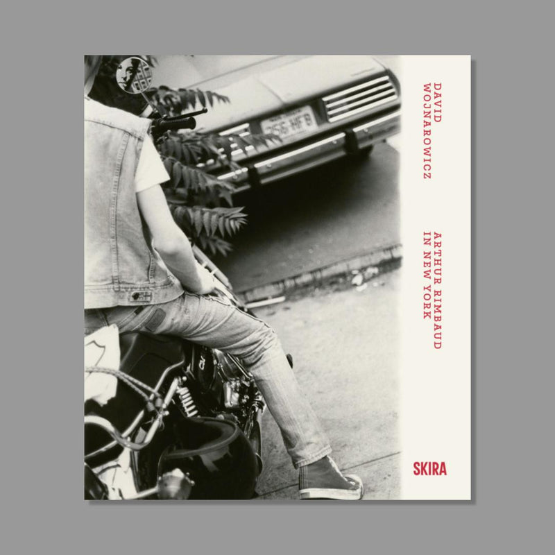 David Wojnarowicz: Arthur Rimbaud in New York